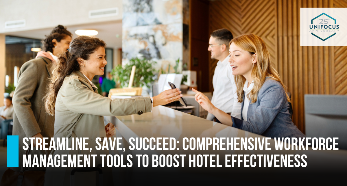 Empower Hotel Teams with Workforce Management Tools That Deliver Results